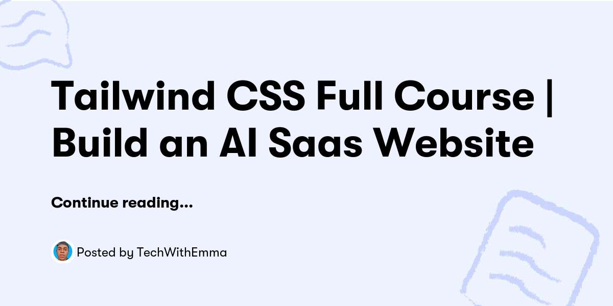 Tailwind CSS Full Course | Build an AI Saas Website — TechWithEmma ... Tailwind CSS Full Course | Build an AI Saas Website — TechWithEmma ...