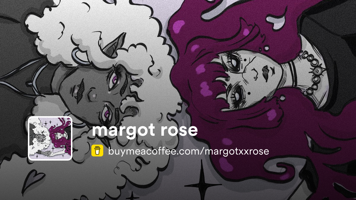 margot rose is 🖤 eldritch pleasure 🖤 sapphic horror artist 🖤 stream - Buymeacoffee