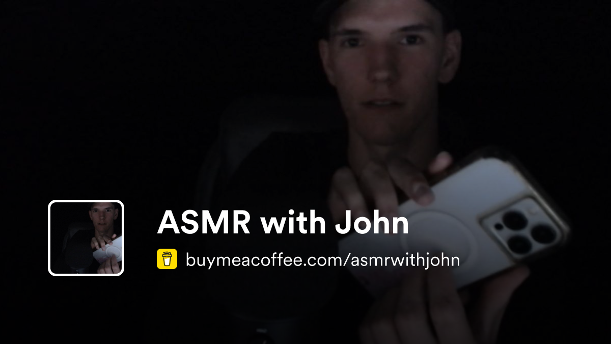 ASMR with John - Buymeacoffee