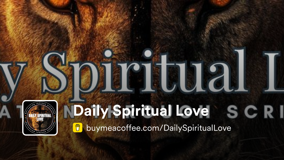 Daily Spiritual Love is Motivational videos to uplift your spirit and strengthen your faith ...
