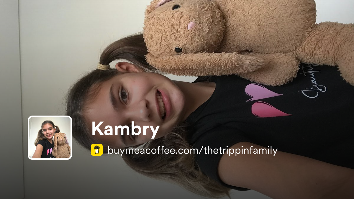 Kambry is Building Memories to last a lifetime. - Buymeacoffee