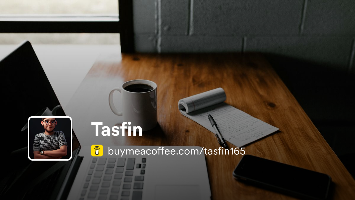 Tasfin is Writing contents, creating videos, coding, and, working hard ...