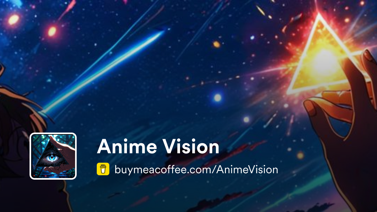 Anime Vision is Art - Buymeacoffee