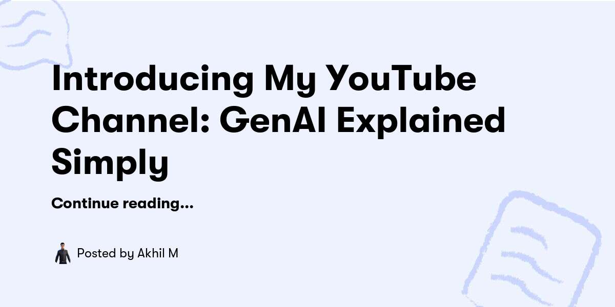 Introducing My YouTube Channel: GenAI Explained Simply — Akhil M - Buymeacoffee