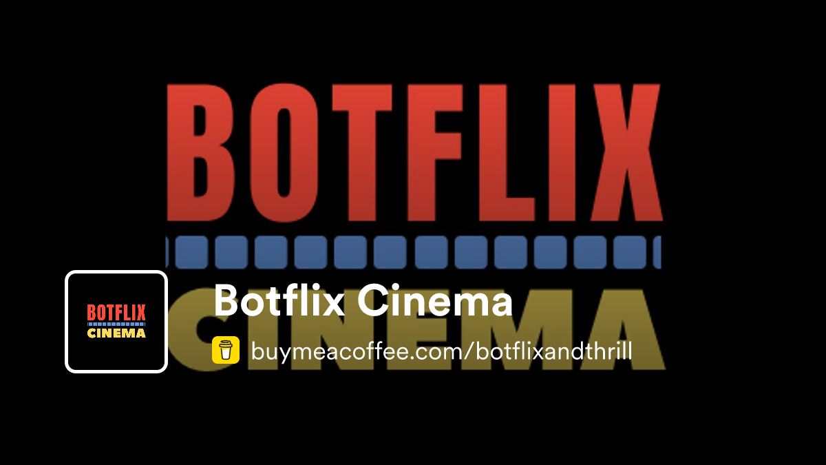 Botflix Cinema - Buymeacoffee