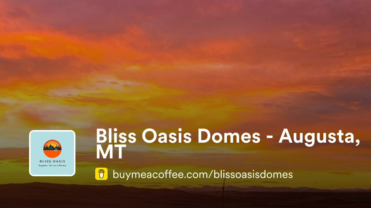 Bliss Oasis Domes - Augusta, MT is Construction videos to inspire women - Buymeacoffee