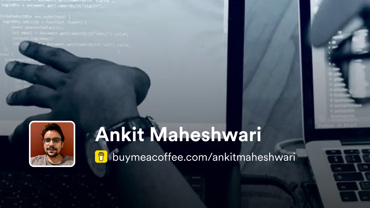 Ankit Maheshwari is coding tutorials, web development, mobile full-stack development - Buymeacoffee