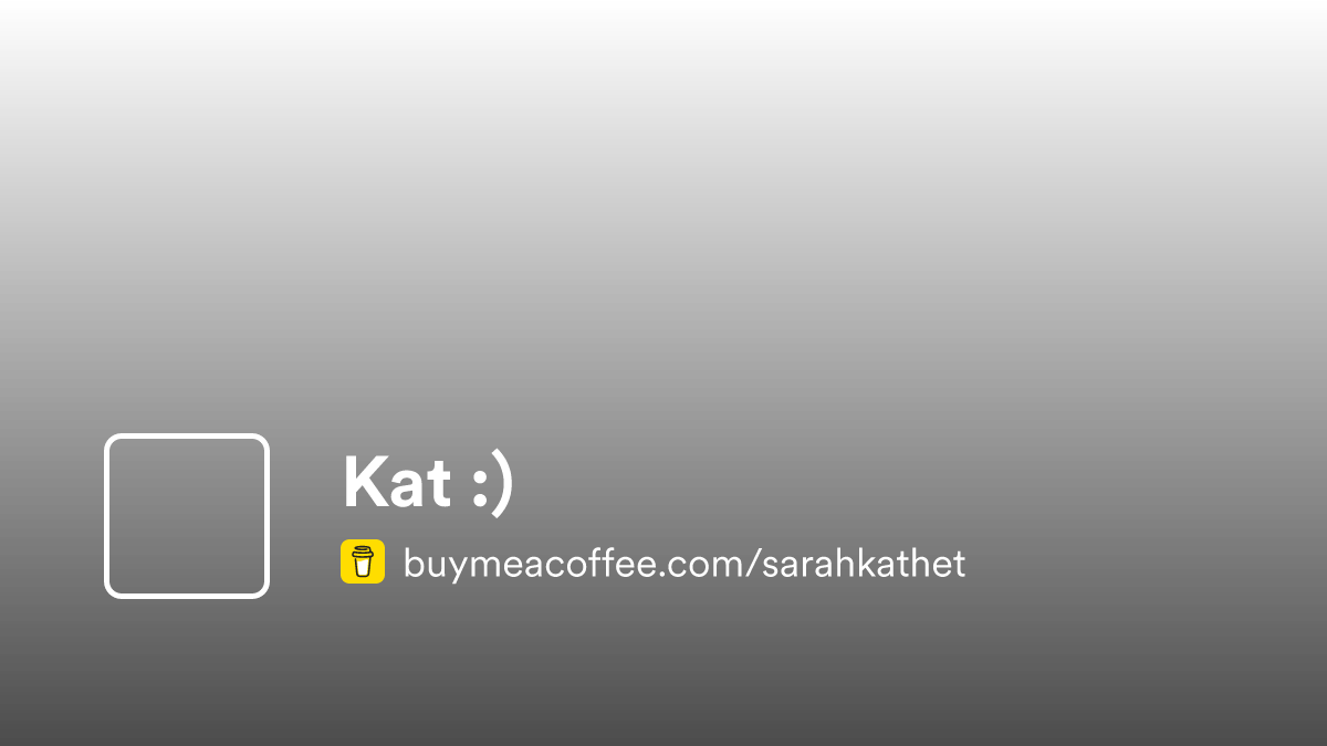 Kat :) - Buymeacoffee