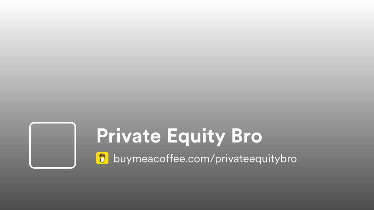Private Equity Bro - Buymeacoffee