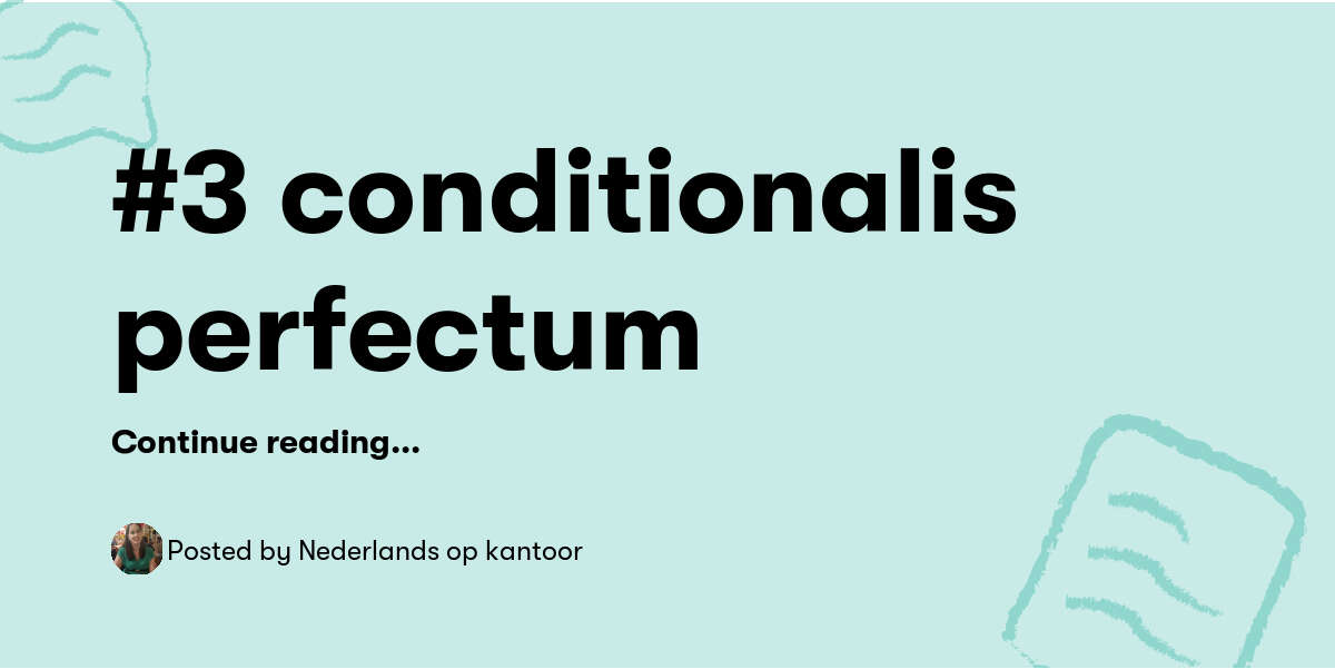 #3 conditionalis perfectum — Nederlands op kantoor - Buymeacoffee