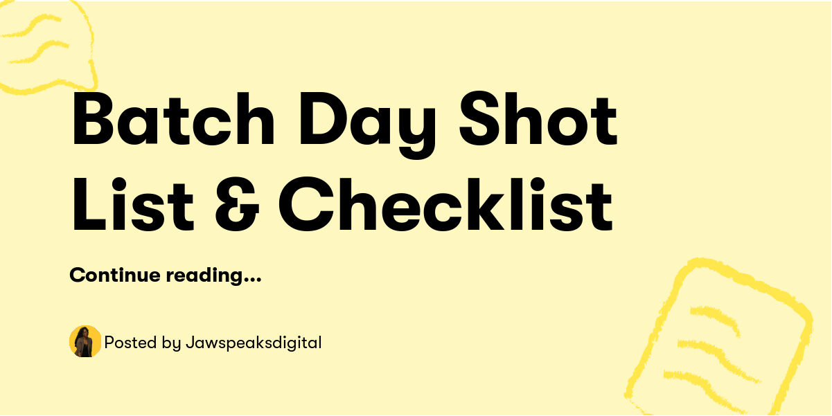 Batch Day Shot List & Checklist — Jawspeaksdigital - Buymeacoffee