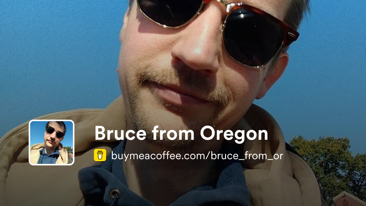 Bruce from Oregon - Buymeacoffee