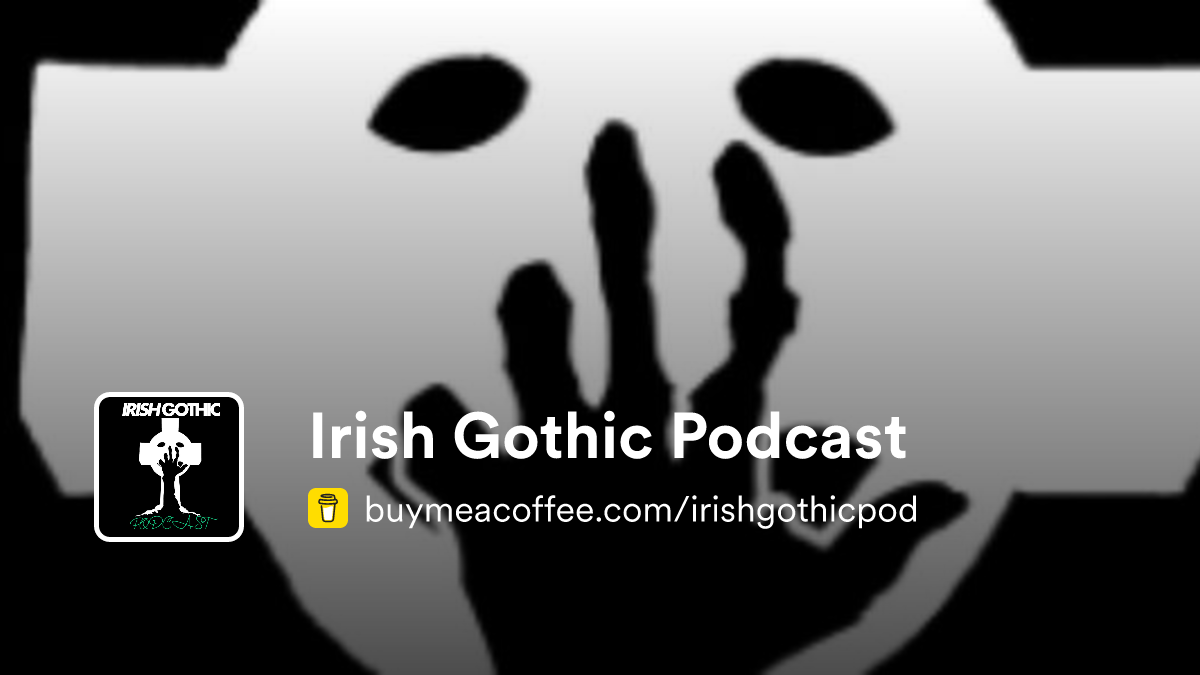 Irish Gothic Podcast - Buymeacoffee