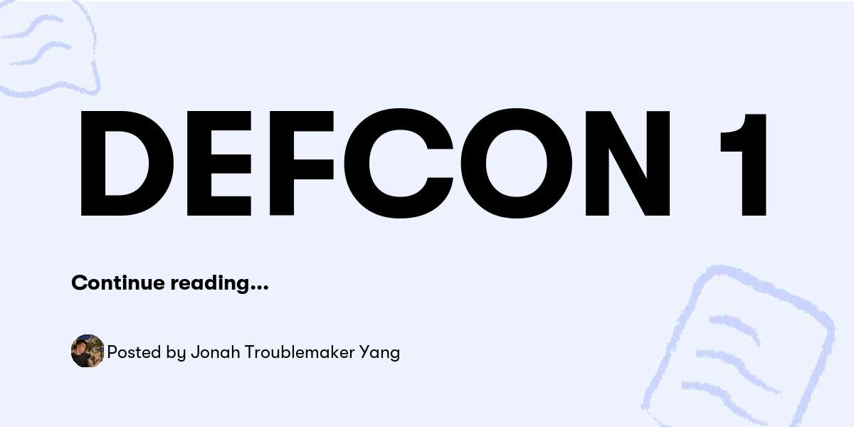 DEFCON 1 — Jonah Troublemaker Yang - Buymeacoffee