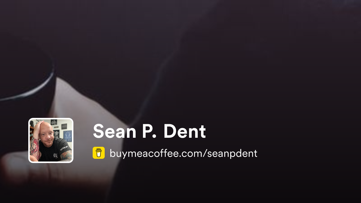 Sean P. Dent is Content - Buymeacoffee