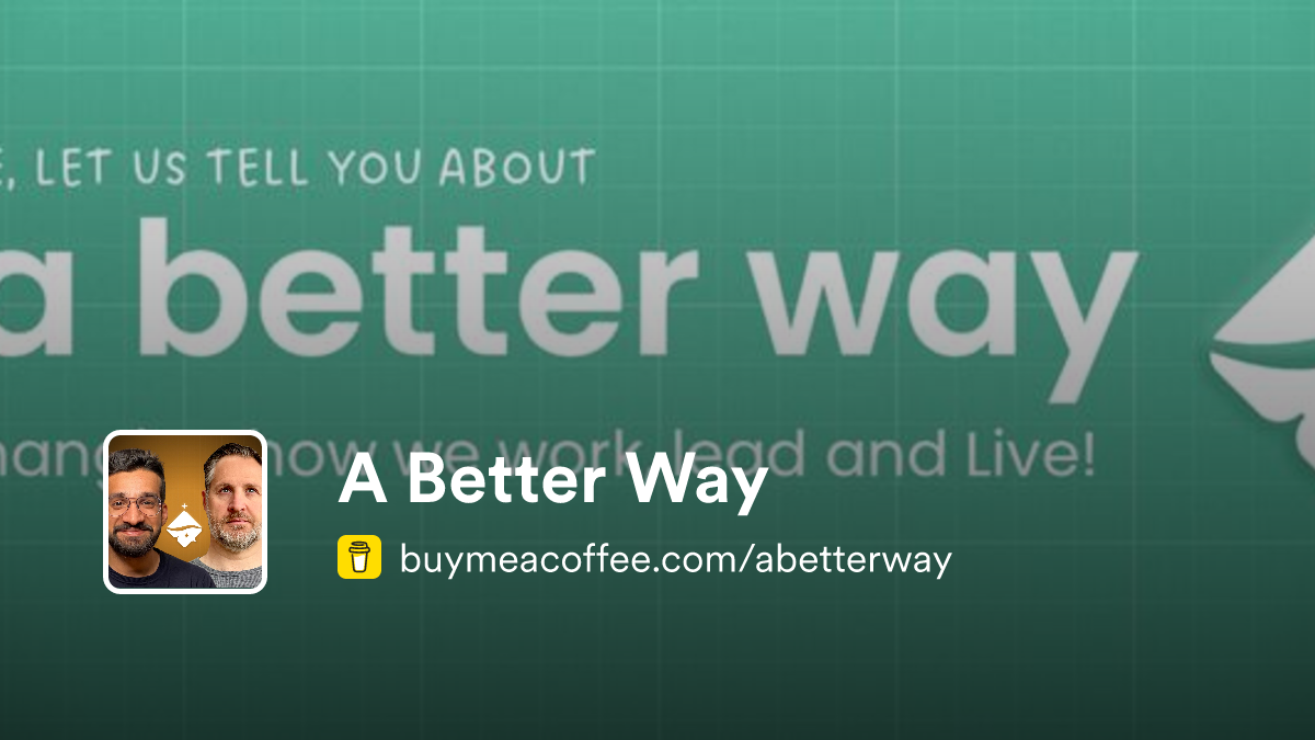 A Better Way is Opening, Lighting & Following A Better Way - Buymeacoffee