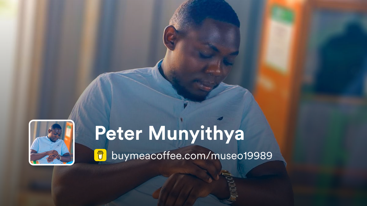 Peter Munyithya - Buymeacoffee