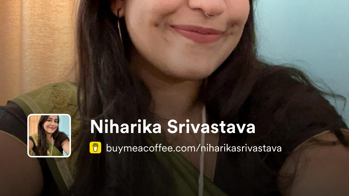 Niharika Srivastava - Buymeacoffee