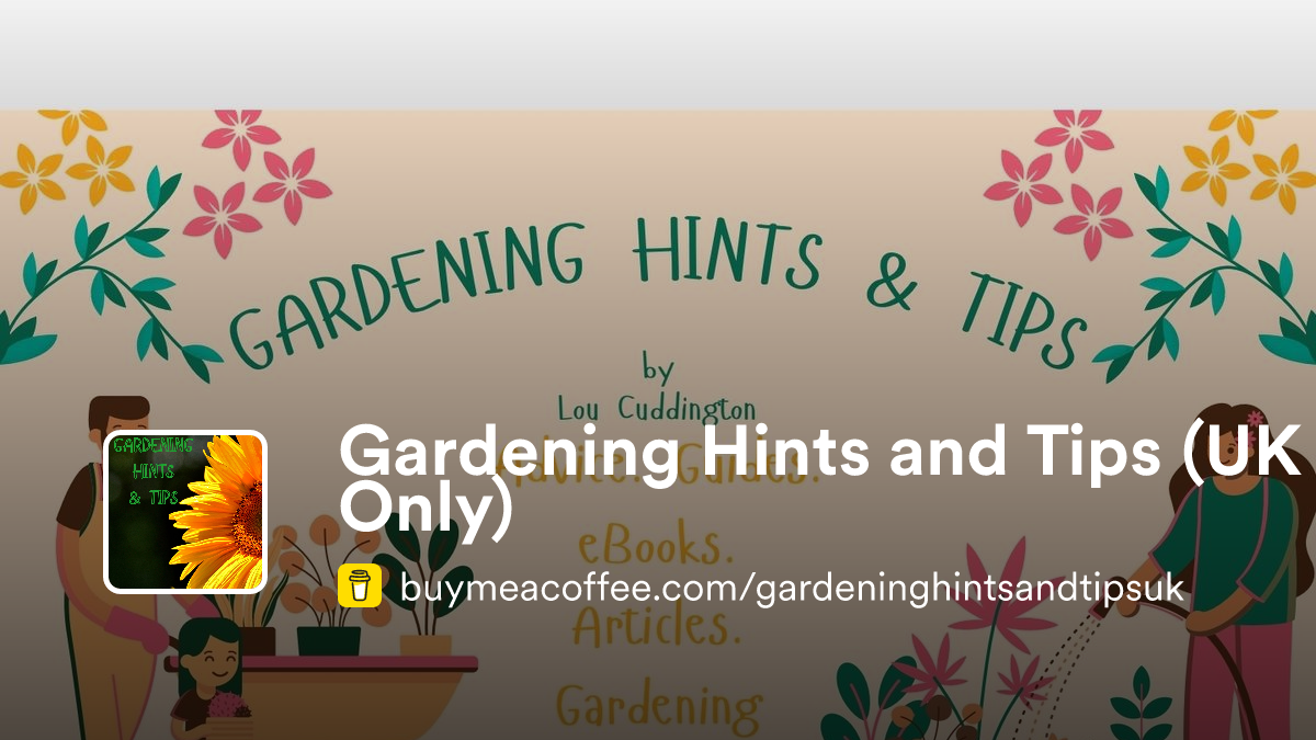 Membership | Gardening Hints and Tips (UK Only) - Buymeacoffee