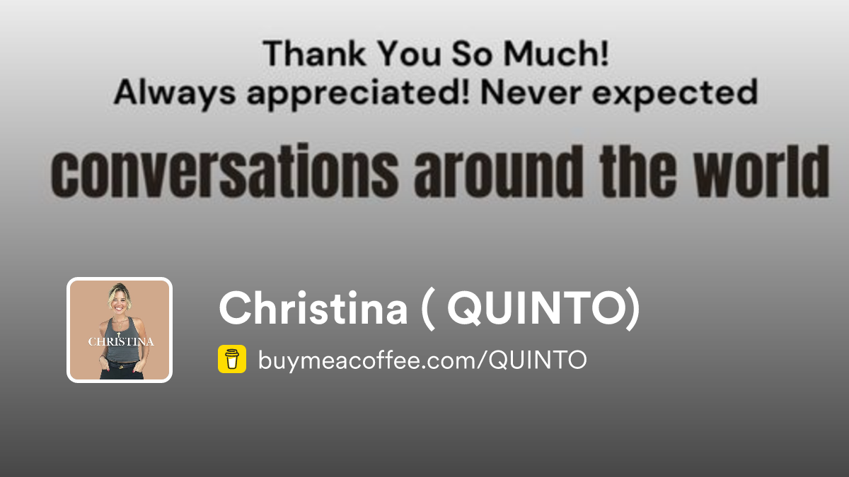 Christina ( QUINTO) is I am writing a book that I hope reaches everyone ...