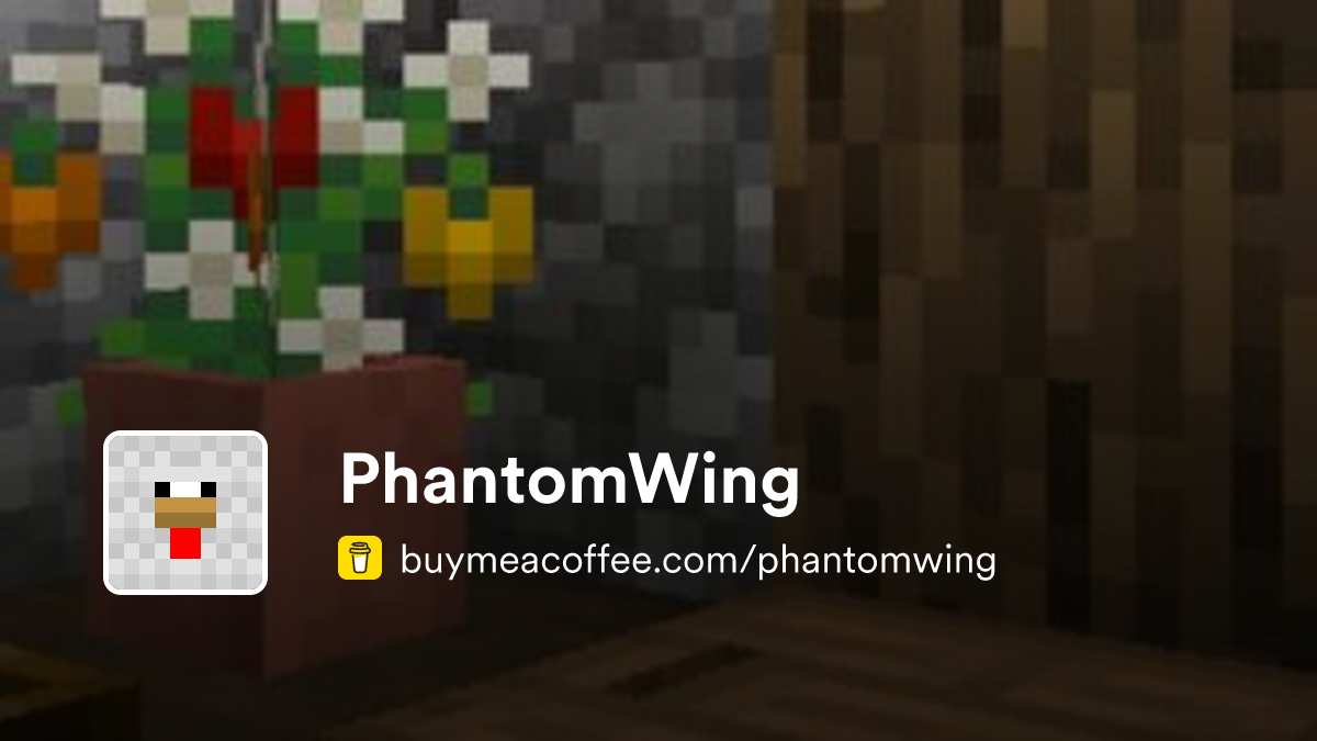 PhantomWing is making mods for Minecraft - Buymeacoffee