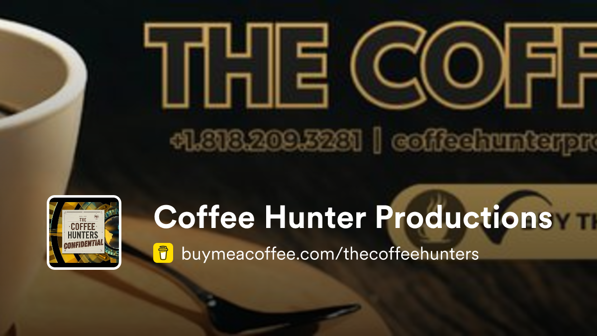 Coffee Hunter Productions is Producing media content & newsletter content about The Coffee ...