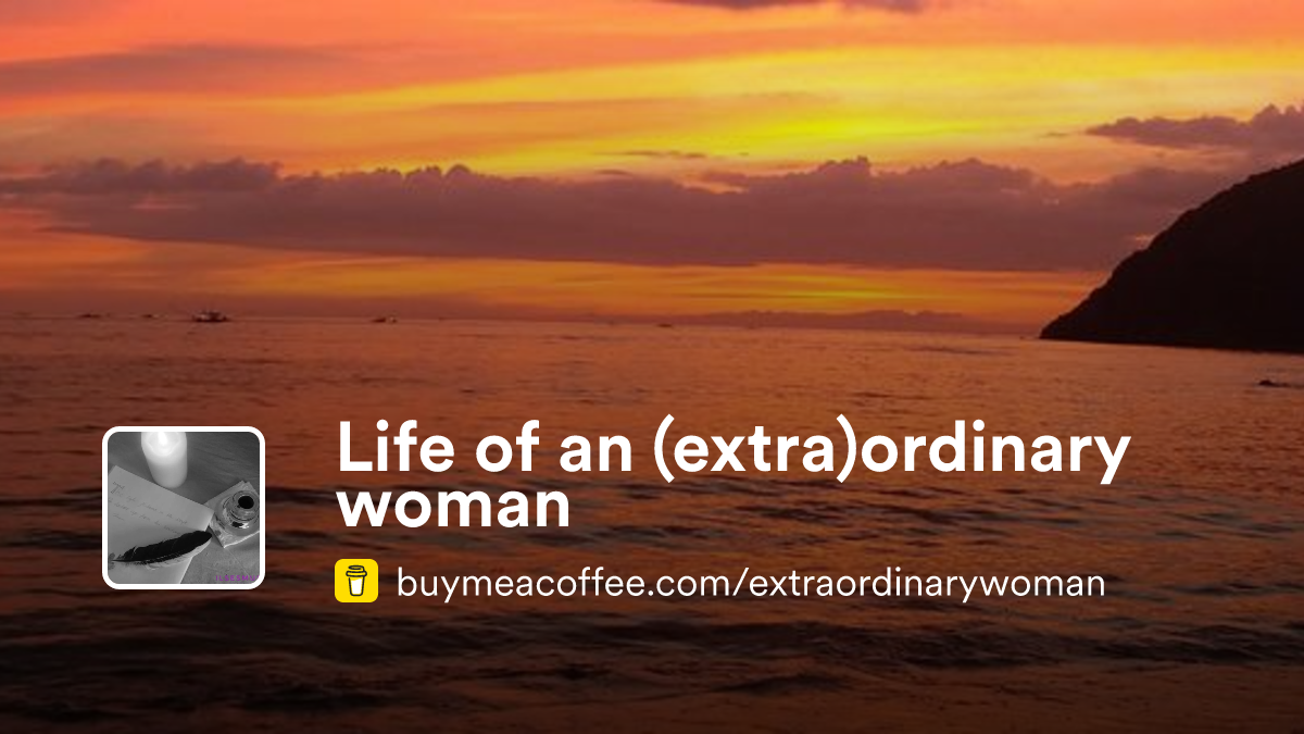 Life of an (extra)ordinary woman is Uncensored, unedited, raw ramblings - Buymeacoffee