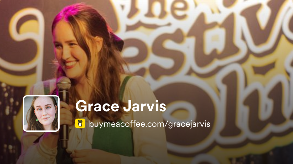 Grace Jarvis is comedy - Buymeacoffee