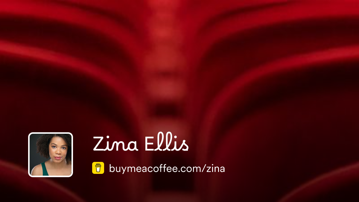 Zina Ellis is singing, acting, writing, and podcasting. - Buymeacoffee