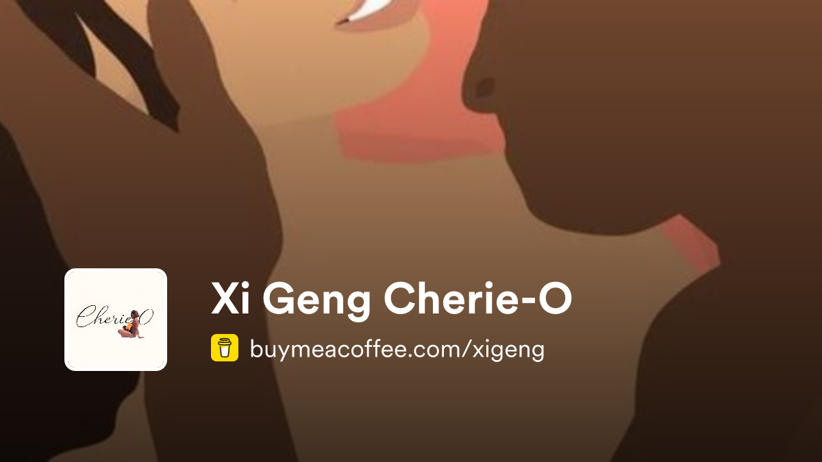 Xi Geng Cherie-O - Buymeacoffee