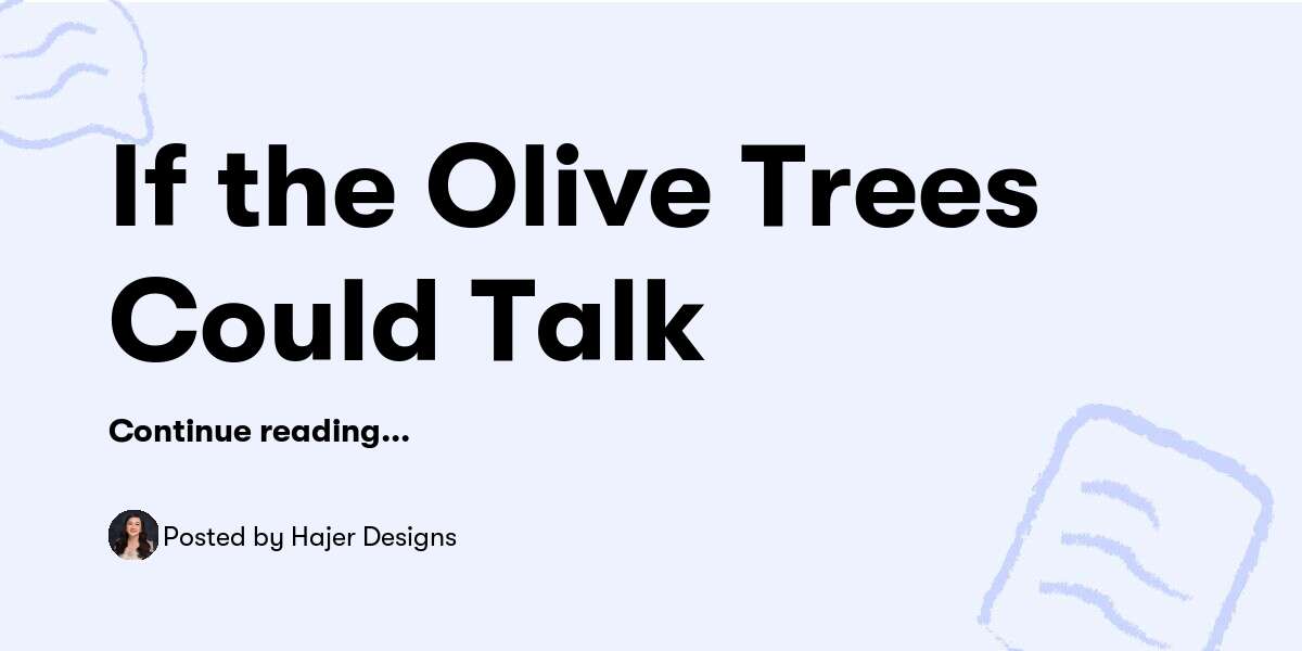 If the Olive Trees Could Talk — Hajer Designs - Buymeacoffee