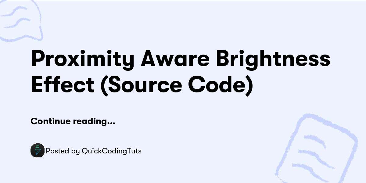 Proximity Aware Brightness Effect Source Code — Quickcodingtuts Buymeacoffee