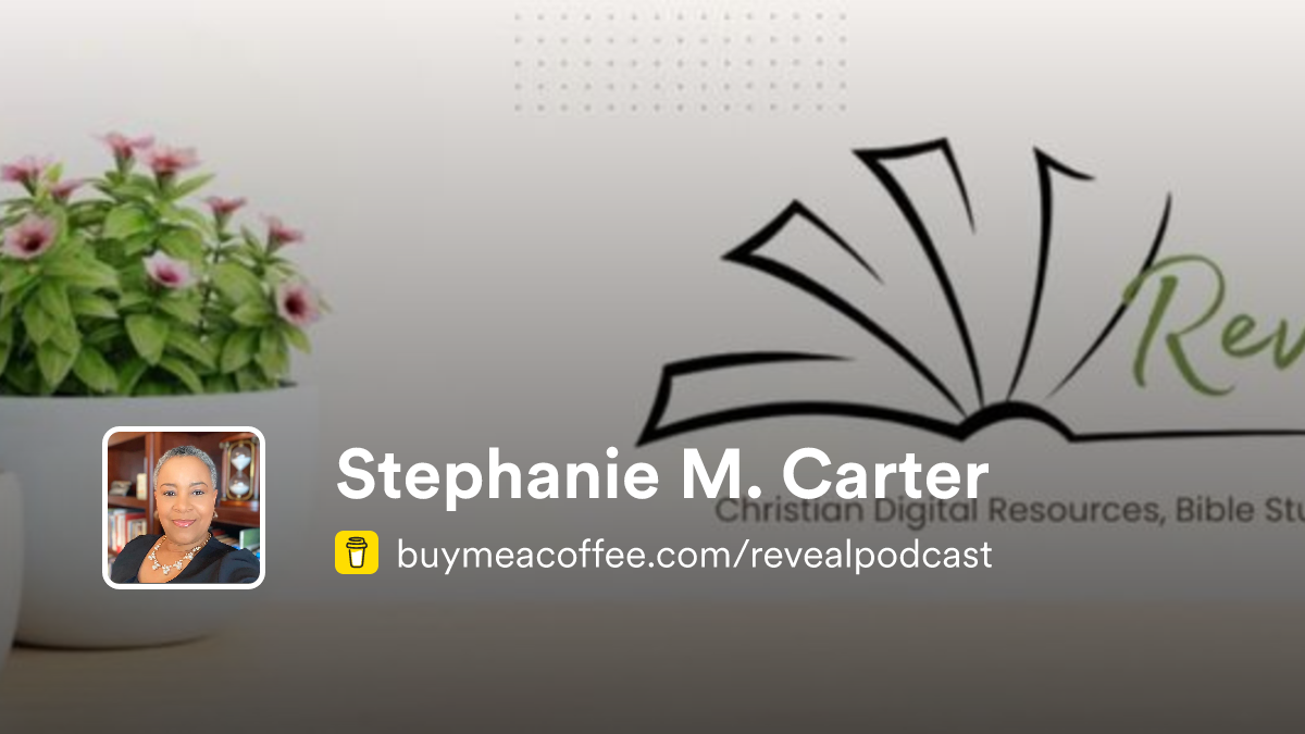 Stephanie M. Carter is Podcast, bible studies and digital content to ...