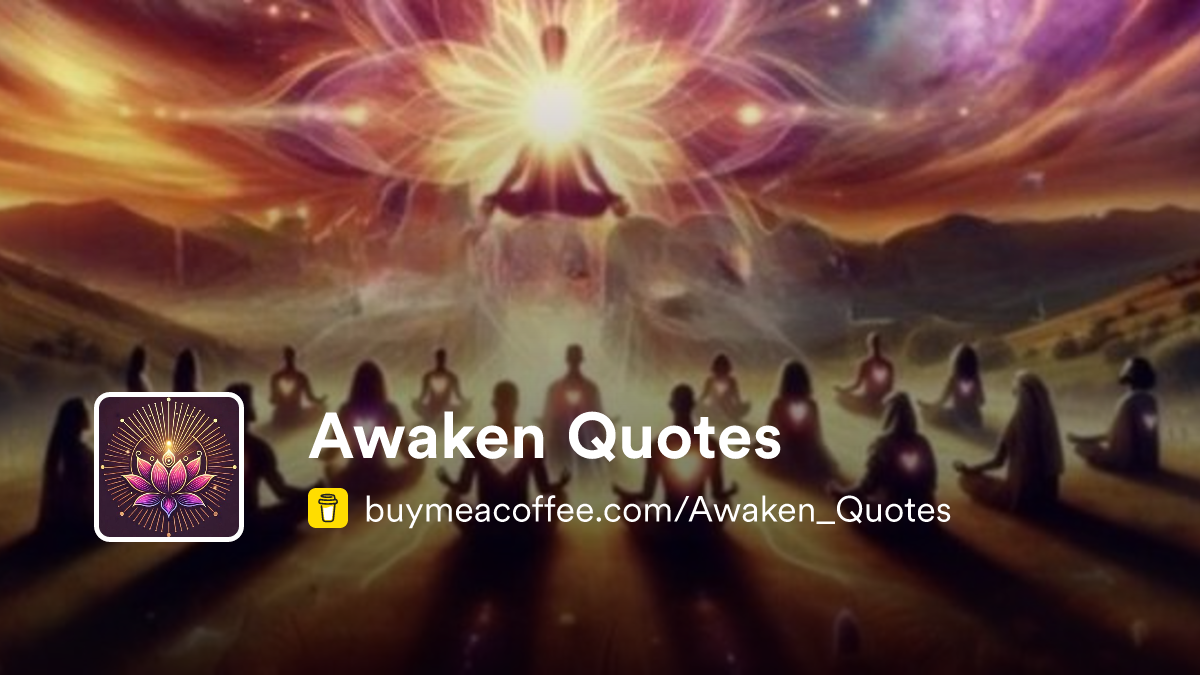 Awaken Quotes - Buymeacoffee