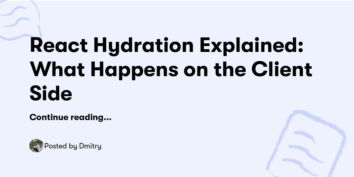 React Hydration Explained: What Happens on the Client Side — Dmitry - Buymeacoffee