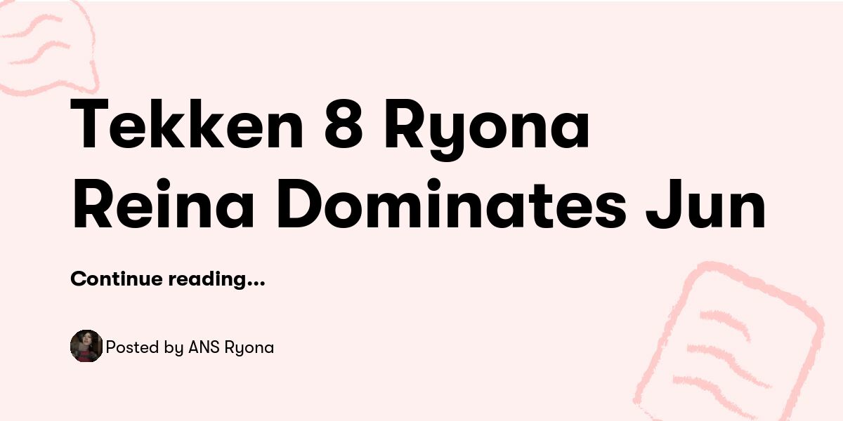 Tekken 8 Ryona Reina Dominates Jun — ANS Ryona - Buymeacoffee