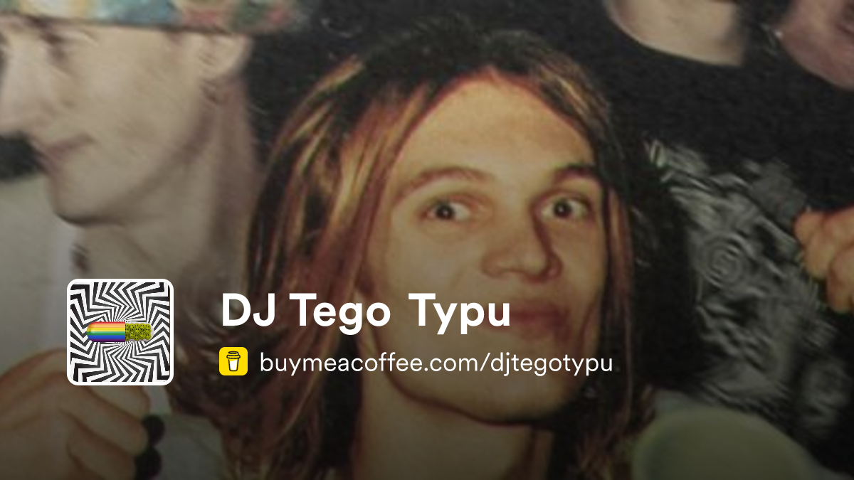 DJ Tego Typu is Rave music of all kinds, old, new... you name it - Buymeacoffee