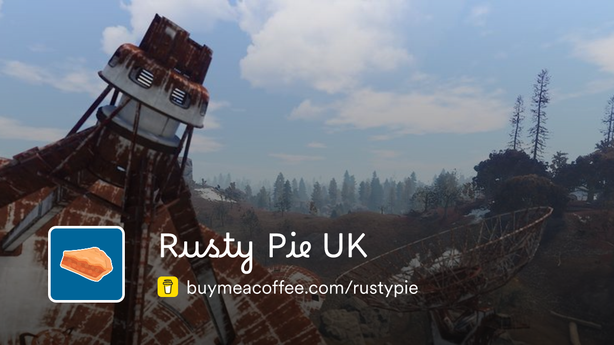 Rusty Pie UK is hosting Rust players from all walks of life ️ ...