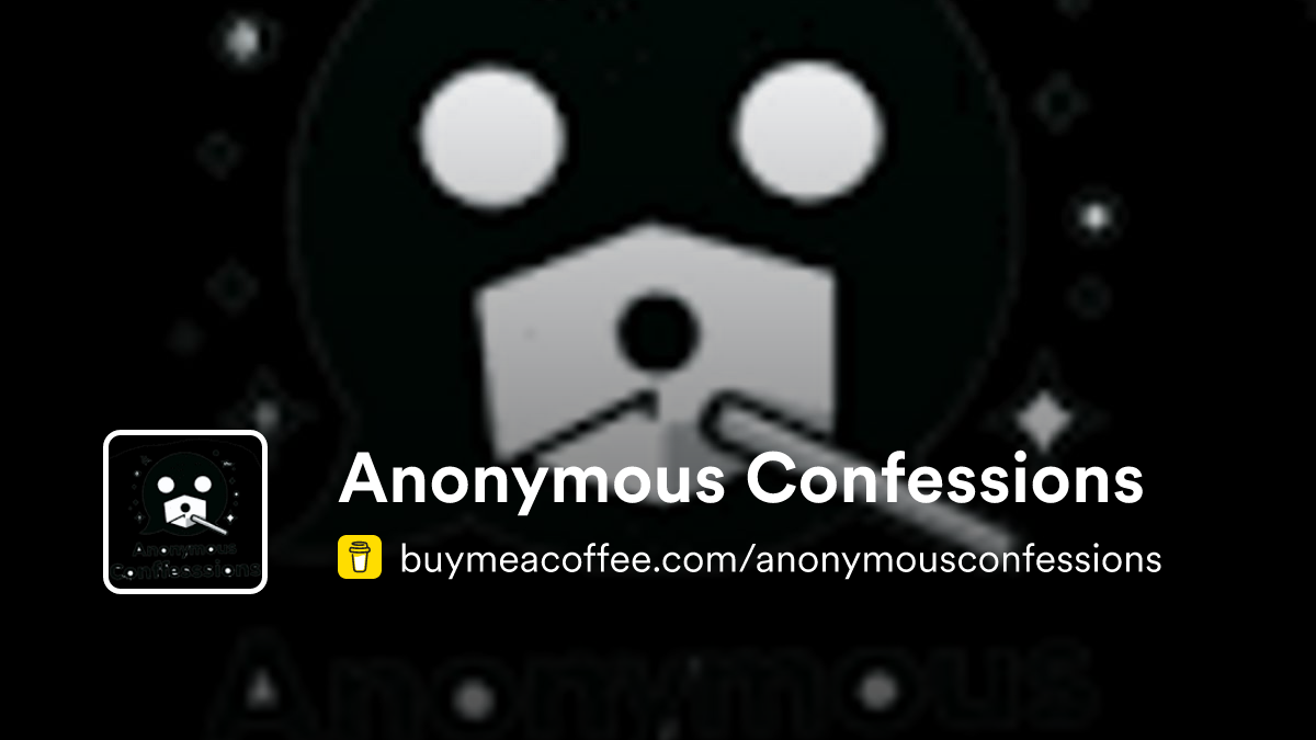 Anonymous Confessions - Buymeacoffee