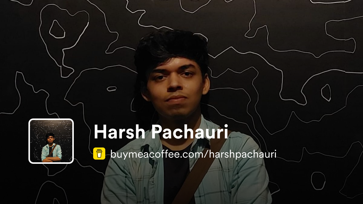 Harsh Pachauri - Buymeacoffee