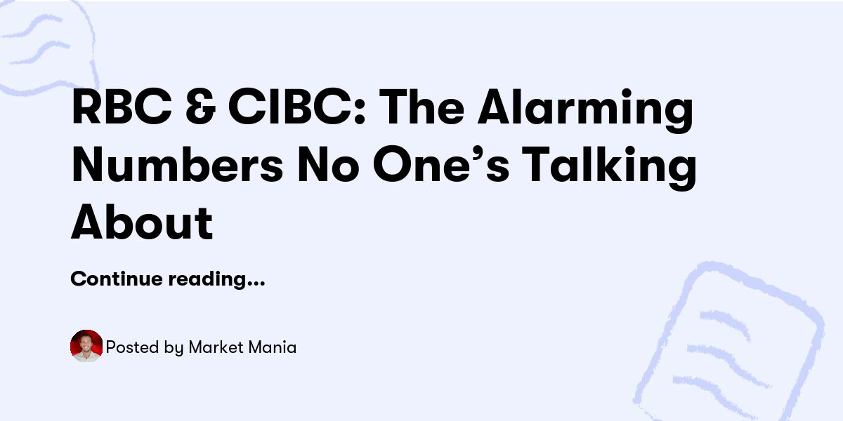 RBC & CIBC: The Alarming Numbers No One’s Talking About — Market Mania ...