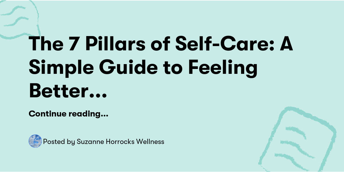 The 7 Pillars of Self-Care: A Simple Guide to Feeling Better Every Day ...