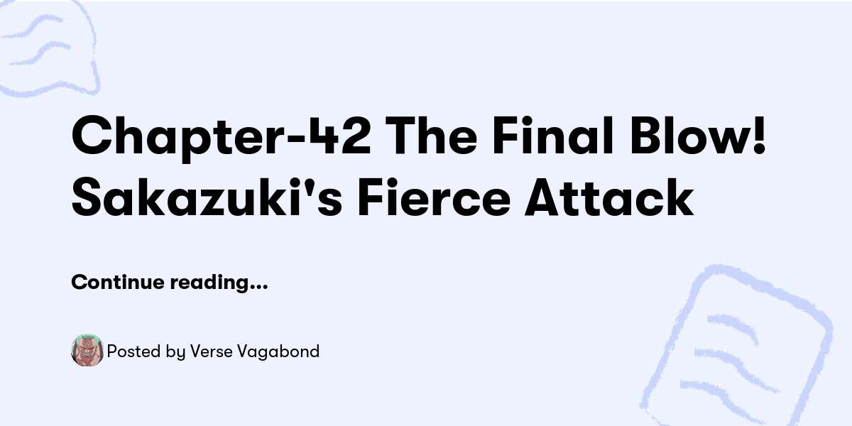 Chapter-42 The Final Blow! Sakazuki's Fierce Attack — Verse Vagabond ...