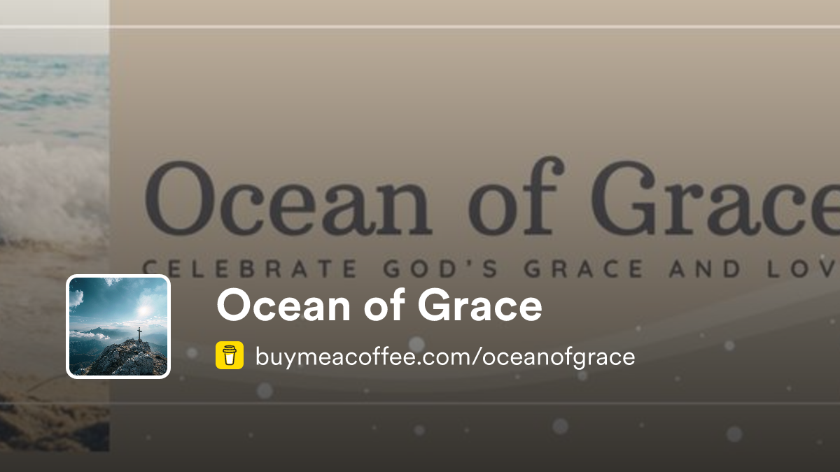 Ocean of Grace is Christian-faith content - Buymeacoffee