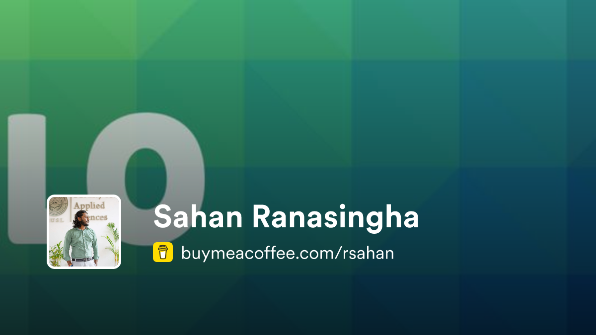 Sahan Ranasingha is I’m a developer, your support keeps me going! - Buymeacoffee