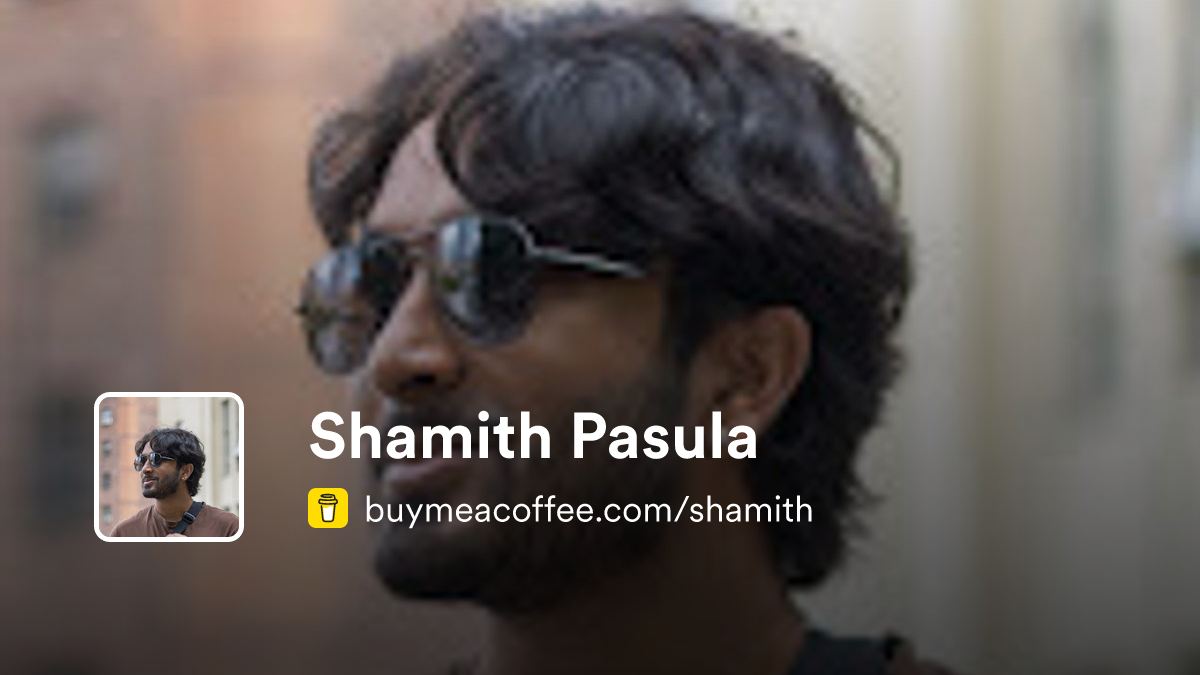 Shamith Pasula is Creator of Maple & PyGyat - Buymeacoffee