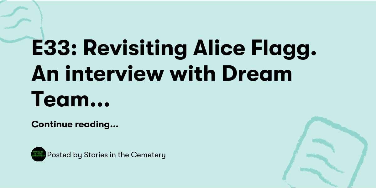 E33: Revisiting Alice Flagg. An interview with Dream Team Urbex on ...