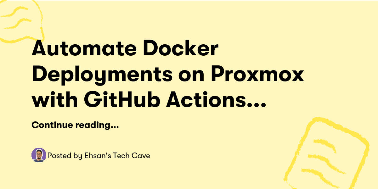 Automate Docker Deployments on Proxmox with GitHub Actions – Full Guide! — Ehsan's Tech Cave ...