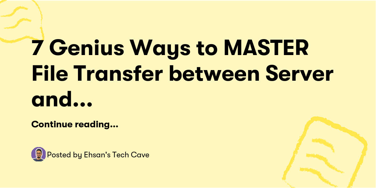 7 Genius Ways to MASTER File Transfer between Server and Local! — Ehsan ...