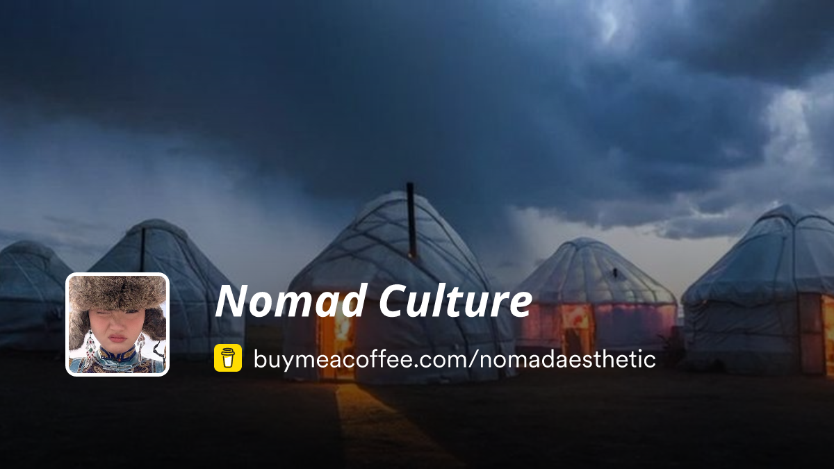 𝙉𝙤𝙢𝙖𝙙 𝘾𝙪𝙡𝙩𝙪𝙧𝙚 is Nomadic Lifestyle 🗡️ - Buymeacoffee